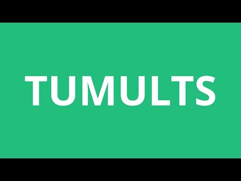 How To Pronounce Tumults - Pronunciation Academy