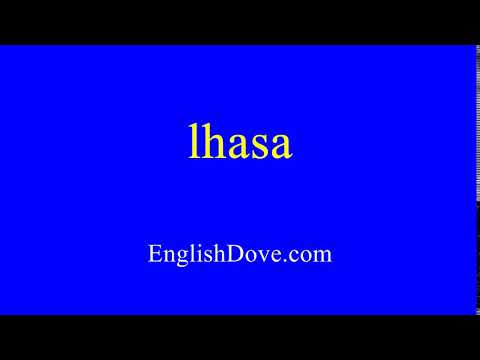 How to pronounce lhasa in American English.