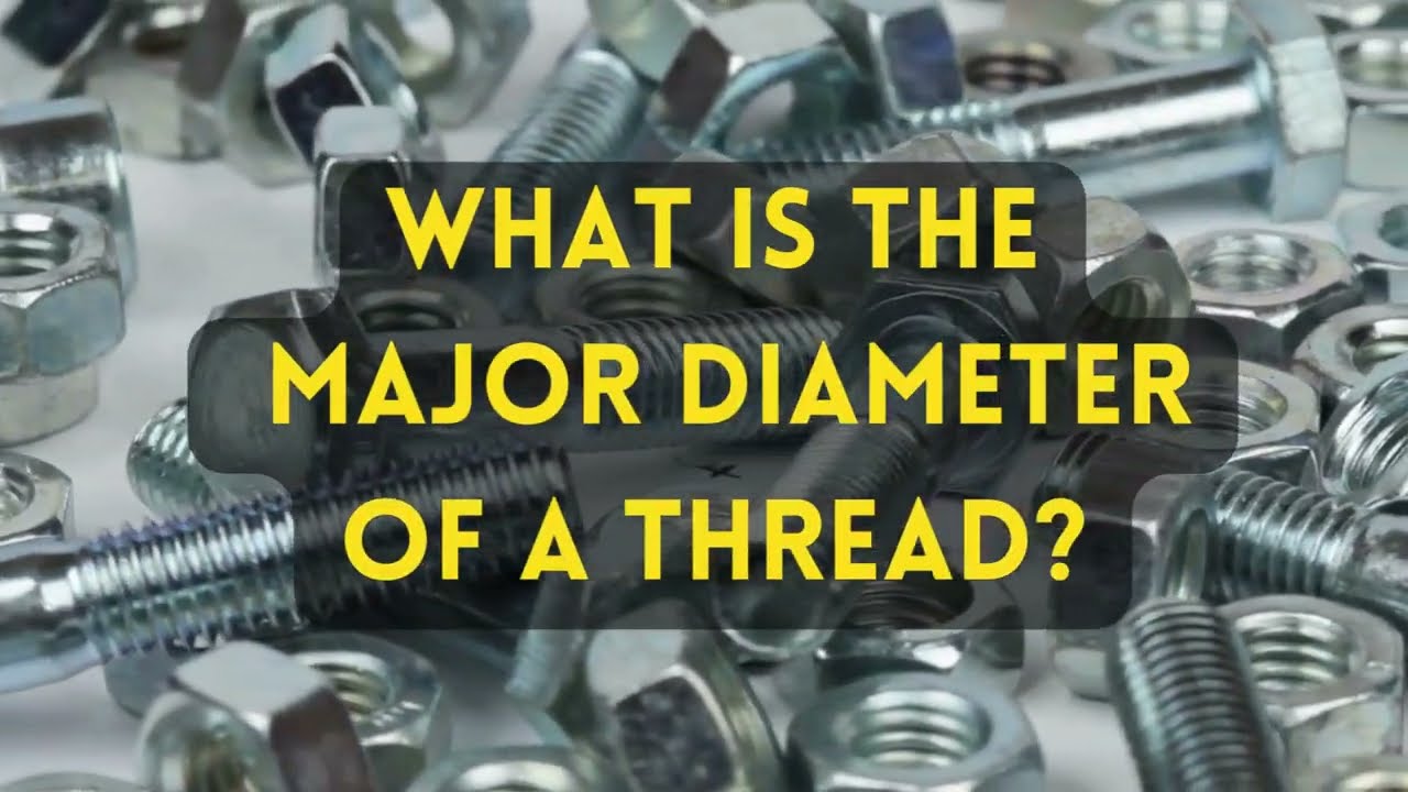What is a Major Diameter of a Thread?