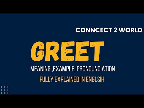 What Does greet Means || Meanings And Definitions With greet in ENGLISH
