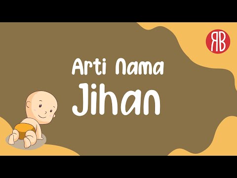 Arti Nama Jihan & Kombinasi Rangkaian Nama