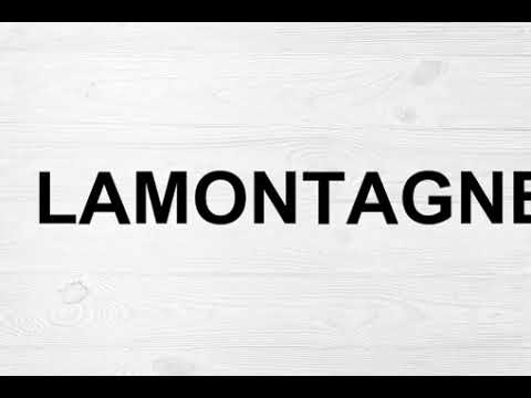 How To Pronounce Lamontagne