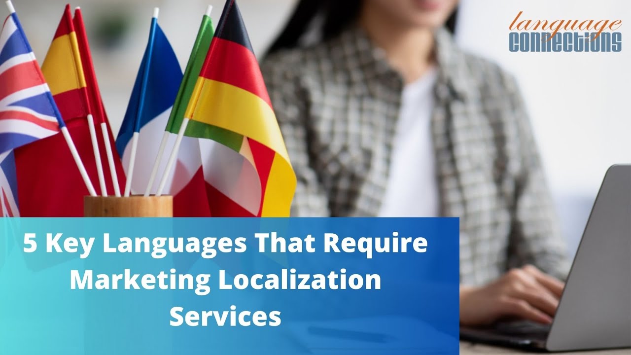 5 Key Languages That Require Marketing Localization Services