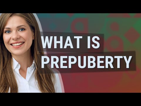 Prepuberty | meaning of Prepuberty
