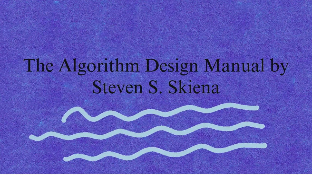 The Algorithm Design Manual by Steven S  Skiena(Book overview)