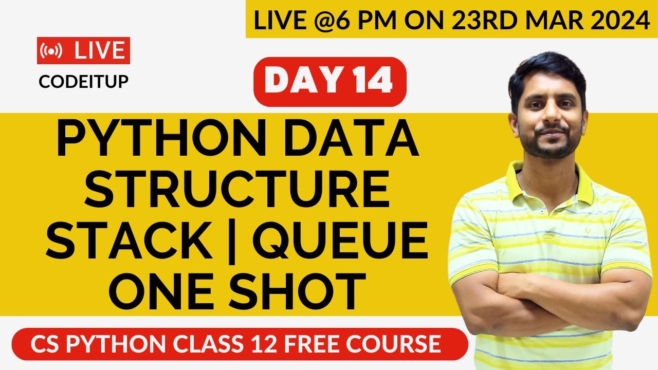 Day 14 | CS Python Class 12 | Chapter 06 | Python Data Structure | Stack | Queue | One Shot