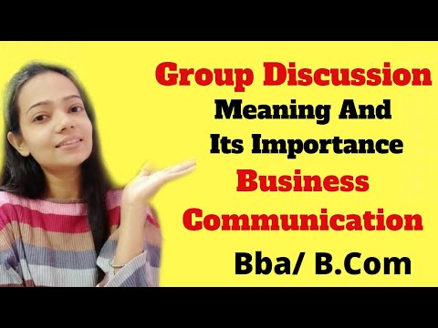 Group Discussion|Meaning|Importance|Business Communication|Bba/B.Com