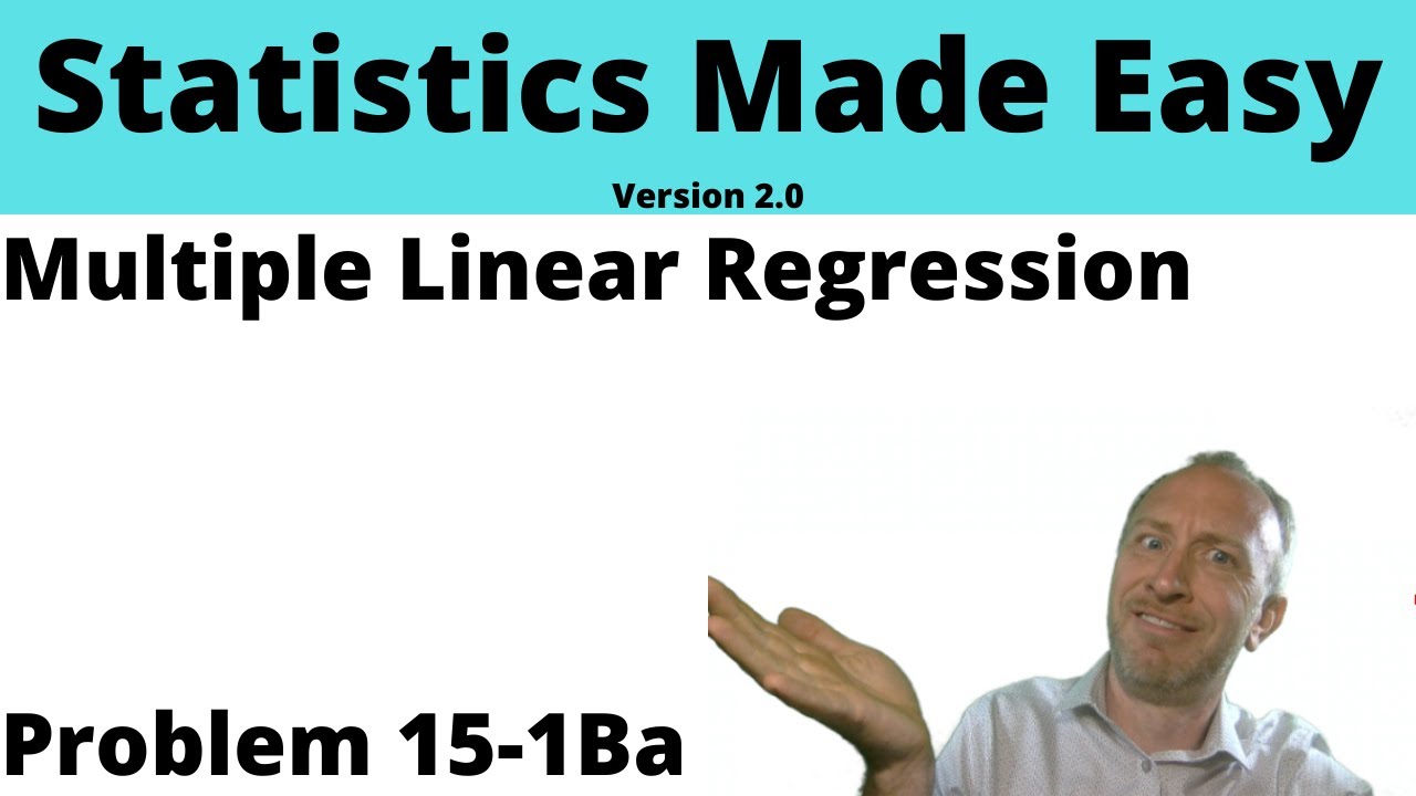 Statistics Module 15 V2 - Multiple Linear Regression, Problem 15-1Ba
