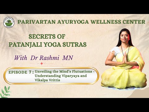 Episode 7: Unveiling the Mind's Fluctuations – Understanding Viparyaya and Vikalpa Vrittis