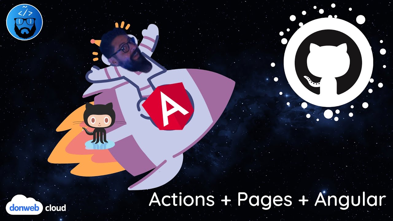 Cómo desplegar tus apps de Angular en Github Pages usando Github Actions - junto a @donweb_oficial​