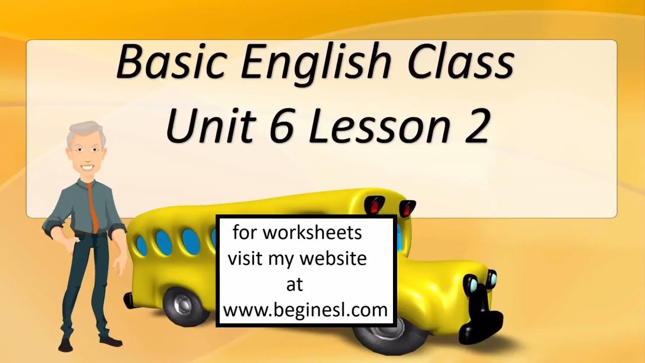 Basic English Class Unit 6 Lesson 2
