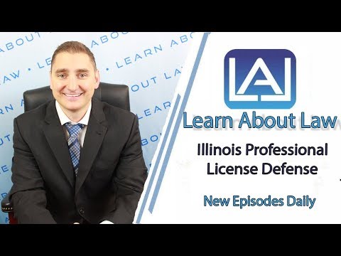 Illinois Professional License Defense | Learn About Law