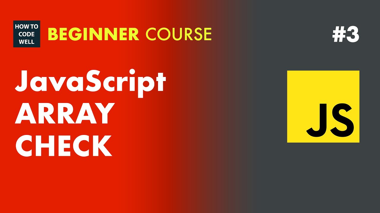 3: How to check JavaScript Arrays - JavaScript Tutorial