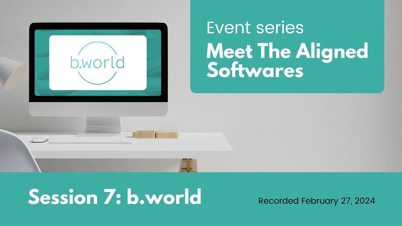 Meet the Aligned Software: b.world