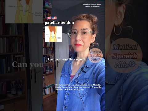 How to say PATELLAR TENDON in Spanish. #medicalspanish #spanishfordoctors #spanishpronunciation