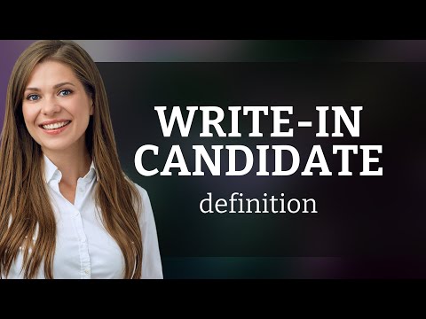 Write-in candidate | what is WRITE-IN CANDIDATE definition