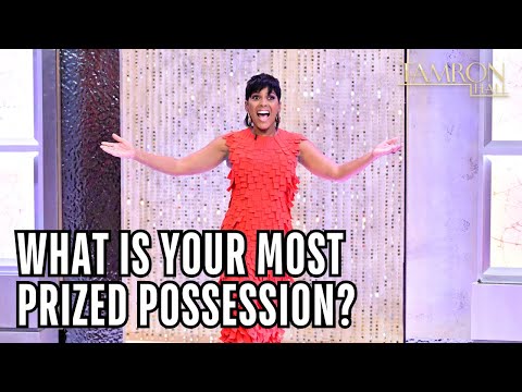 What Is Your Most Prized Possession & Why? The Tam Fam Weighs In
