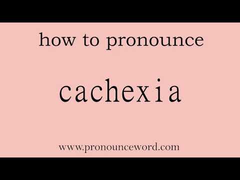 cachexia. How to pronounce the english word cachexia .Start with C. Learn from me.