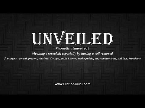 How to Pronounce unveiled with Meaning, Phonetic, Synonyms and Sentence Examples