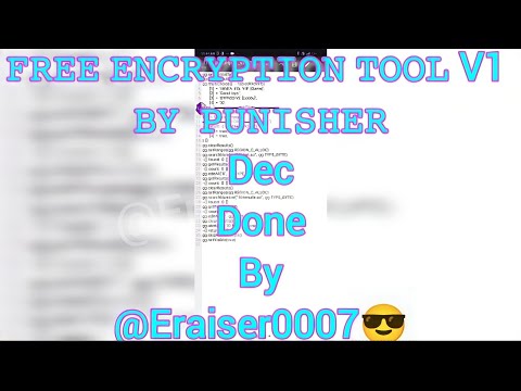 #FREE ENCRYPTION TOOL V1 BY PUNISHER REMOVING BLOCKERS WITH LASM | TUTORIAL 72 |DEC BY @ERAISER0007