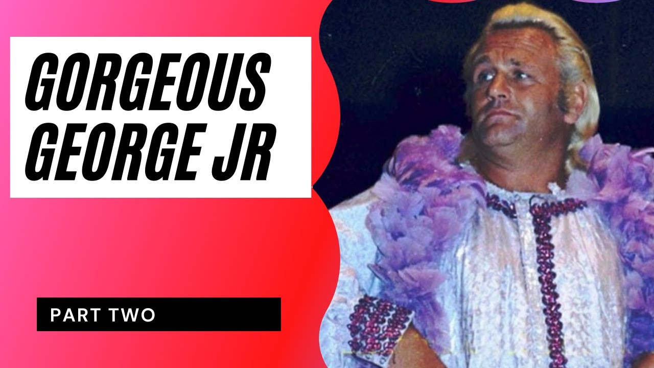 The Legacy of Gorgeous George Jr.: A Dive into Wrestling History ...