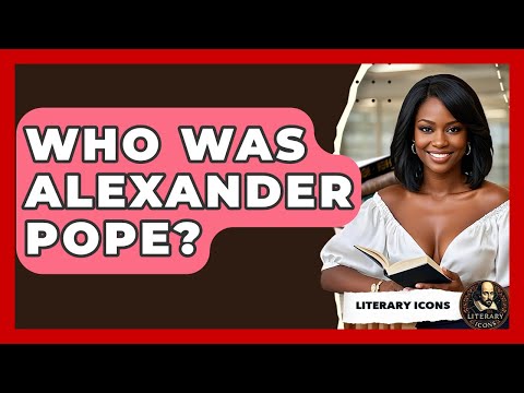 Who Was Alexander Pope? - Literary Icons