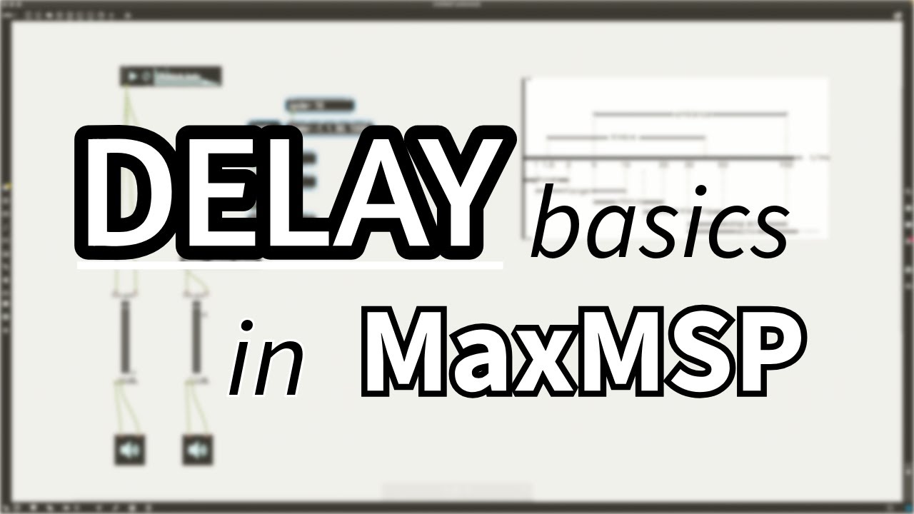 MaxMSP Delay Basics: delay~, tapin~, tapout~ and creative delay types