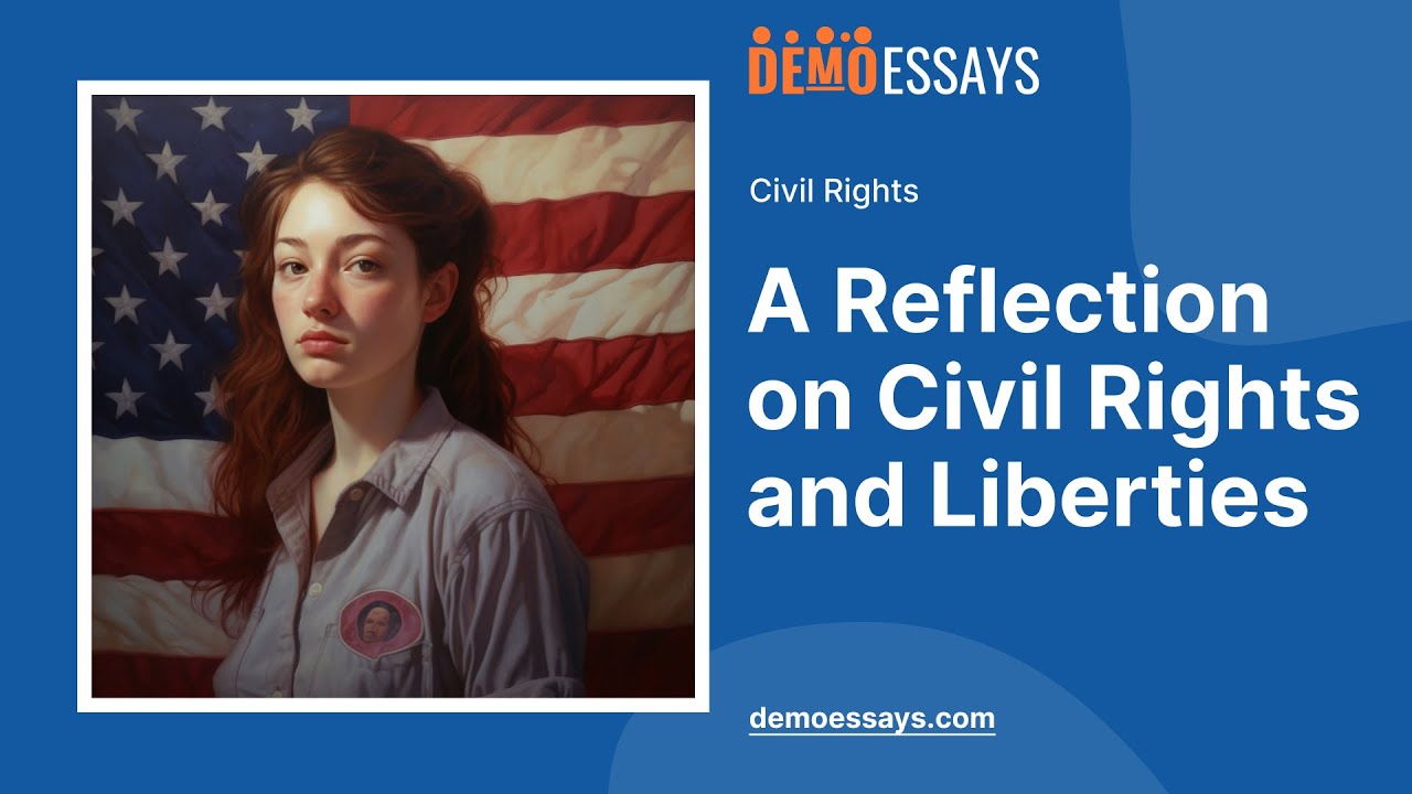 A Reflection on Civil Rights and Liberties - Essay Example