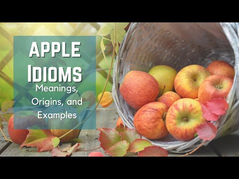 Apple Idioms - Idiom Origins - History - Idioms and Phrases with Meanings - English Idioms - ESL