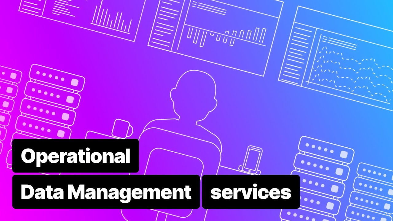 Improving your business with operational data management services