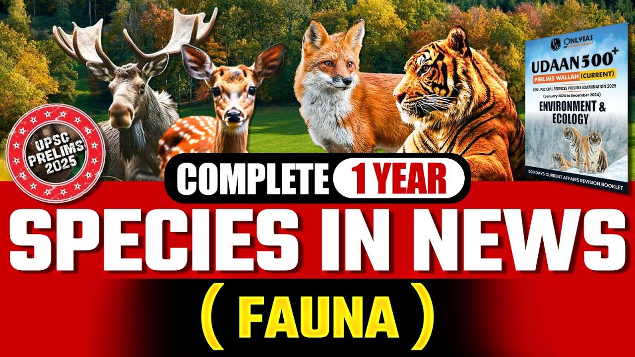 Complete Overview of Important Fauna Species for UPSC Prelims 2025 ...
