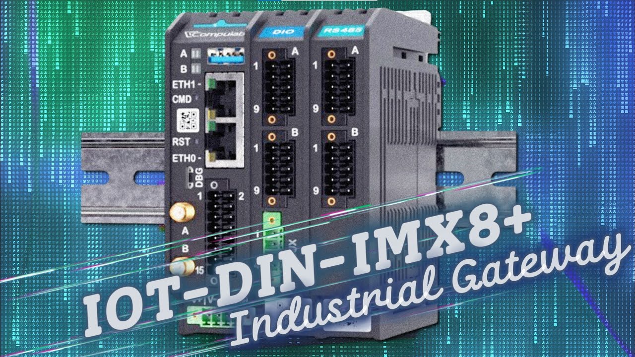 Introducing IOT-DIN-IMX8PLUS Industrial Gateway