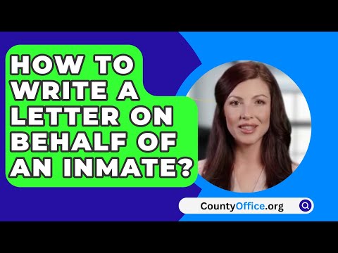 How To Write A Letter On Behalf Of An Inmate? - CountyOffice.org