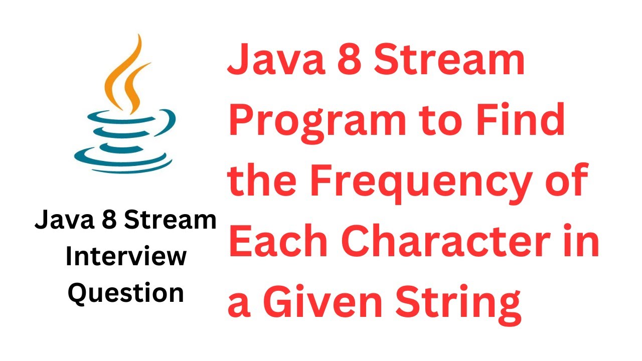 Java 8 Stream Program to Find the Frequency of Each Character in a Given String @RameshFadatare