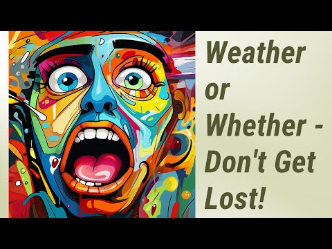 Navigating English: Weather or Whether - Don't Get Lost in the Storm!