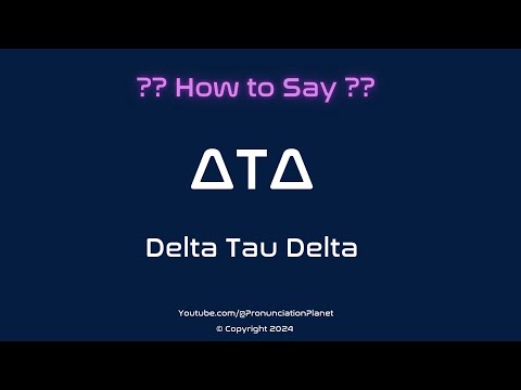 How to Pronounce Delta Tau Delta (ΔΤΔ)? (CORRECTLY) | Pronunciation Planet