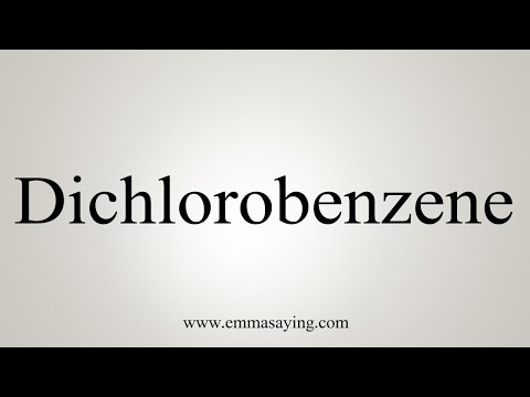 How To Say Dichlorobenzene