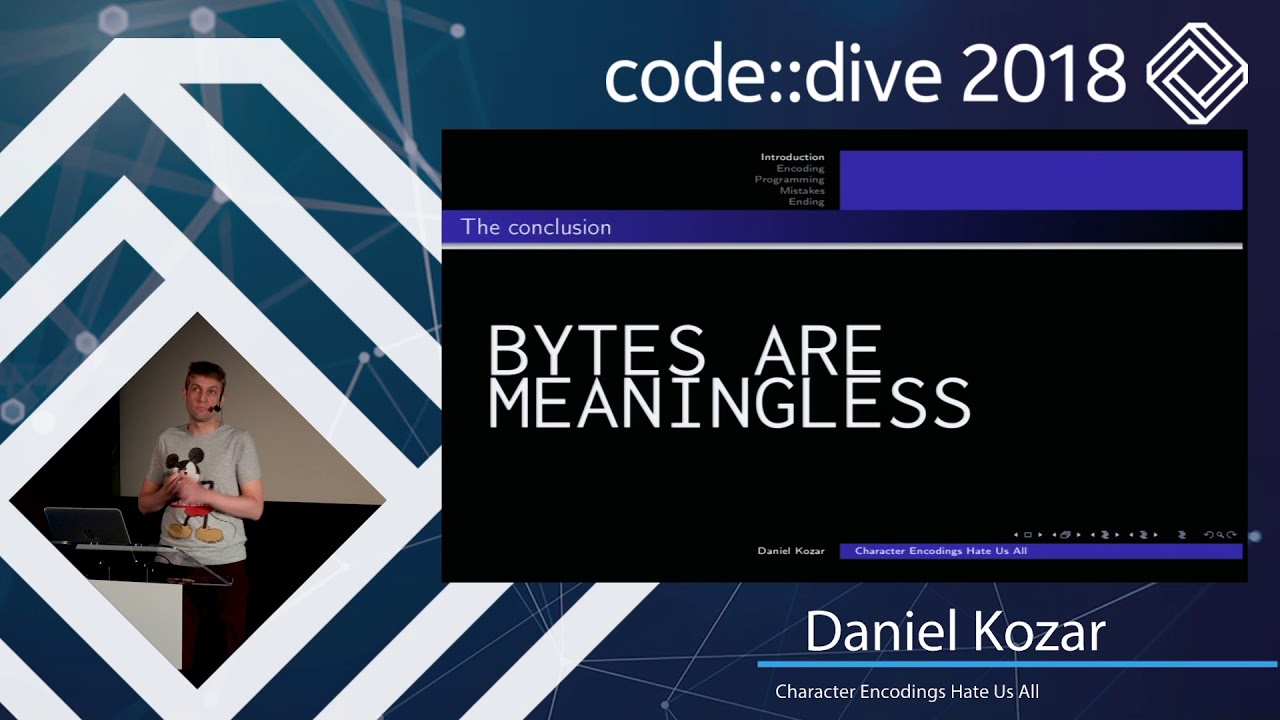 Character Encodings Hate Us All - Daniel Kozar - code::dive 2018