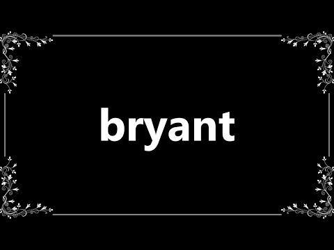 Bryant - Definition and How To Pronounce