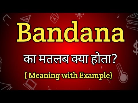 Bandana Meaning in Hindi | Bandana Ka Matlab kya Hota hai | English to Hindi dictionary