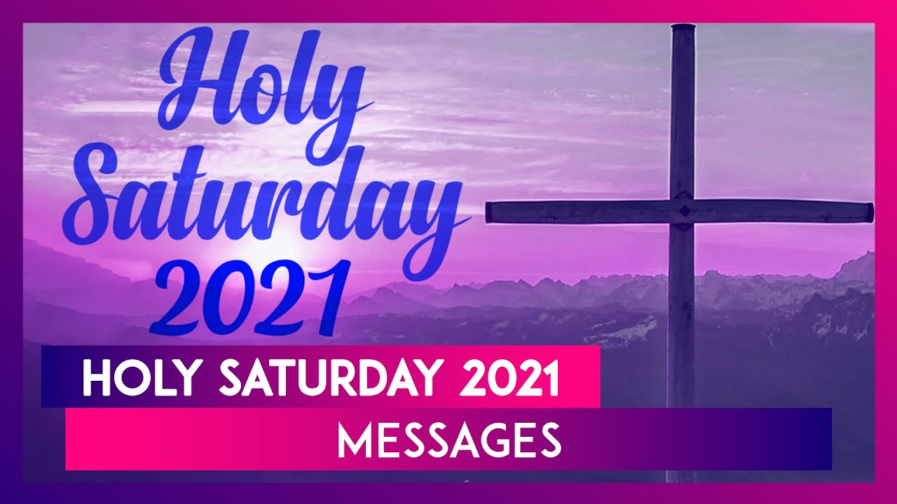 Holy Saturday 2021 Messages, Quotes, and Sayings to Observe the Day
