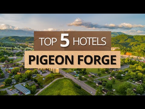 Top 5 Hotels in Pigeon Forge, Tennessee, Best Hotel Recommendations