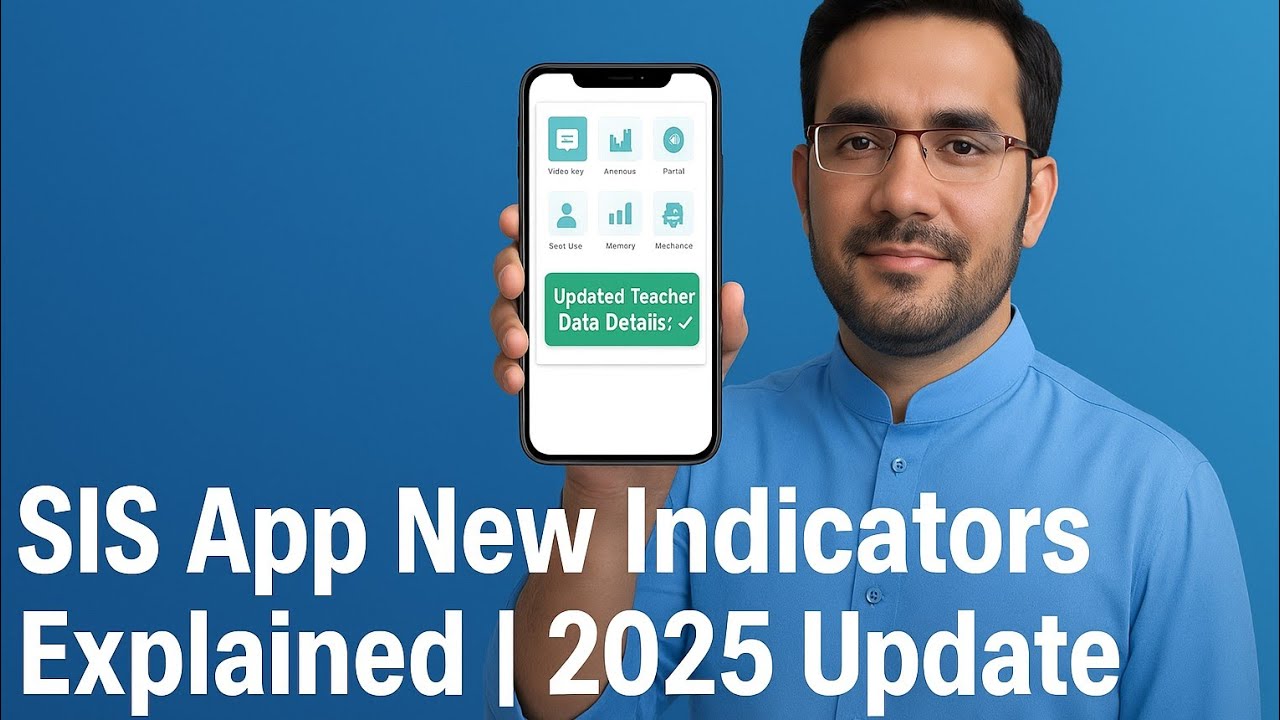 SIS App New Indicators Explained | Complete Detail for Teachers & AEOs