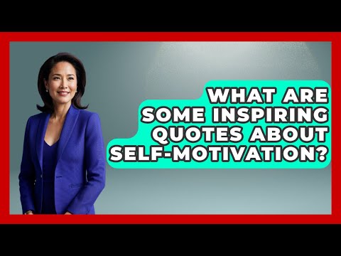 What Are Some Inspiring Quotes About Self-motivation? - Learn As An Adult