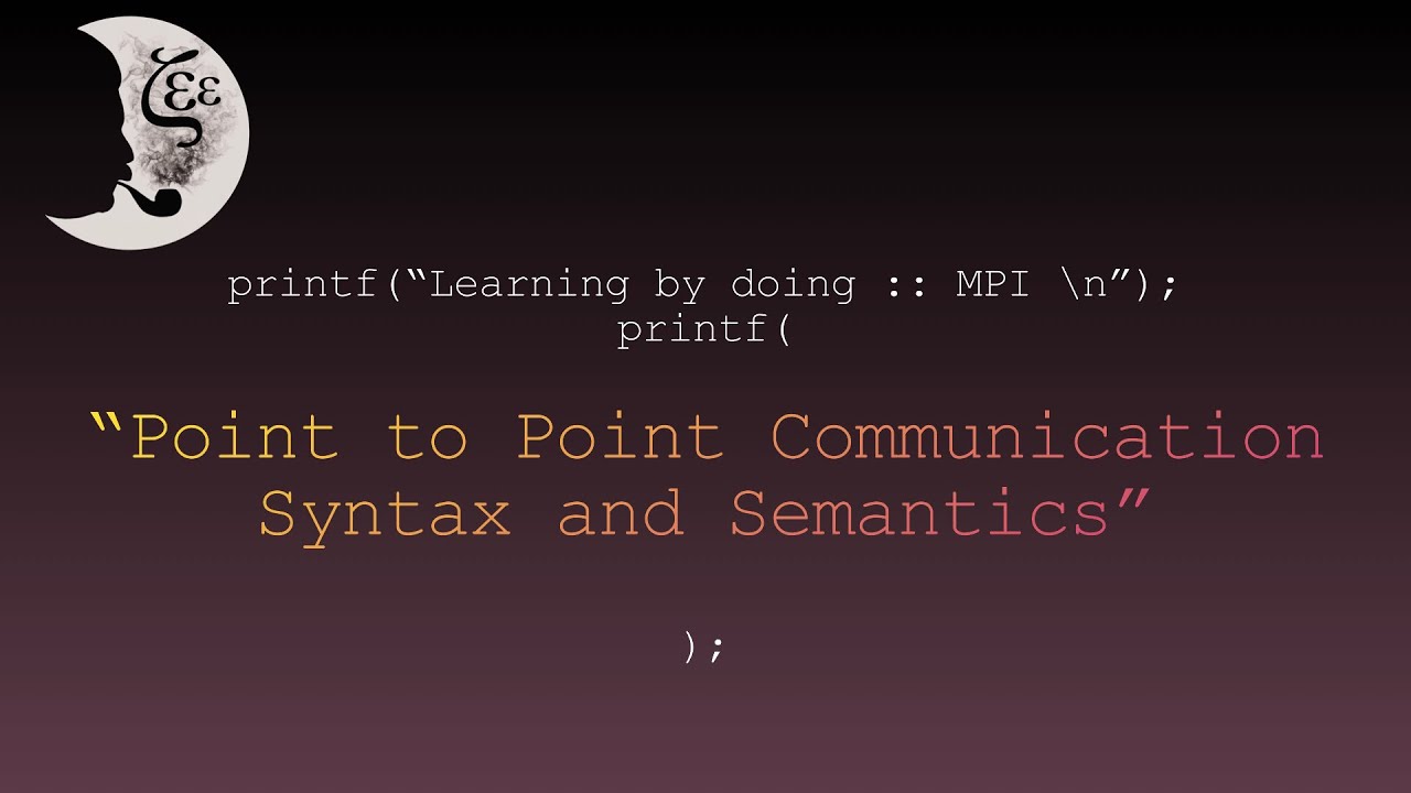 Learning by doing :: MPI -- Point to Point Communication