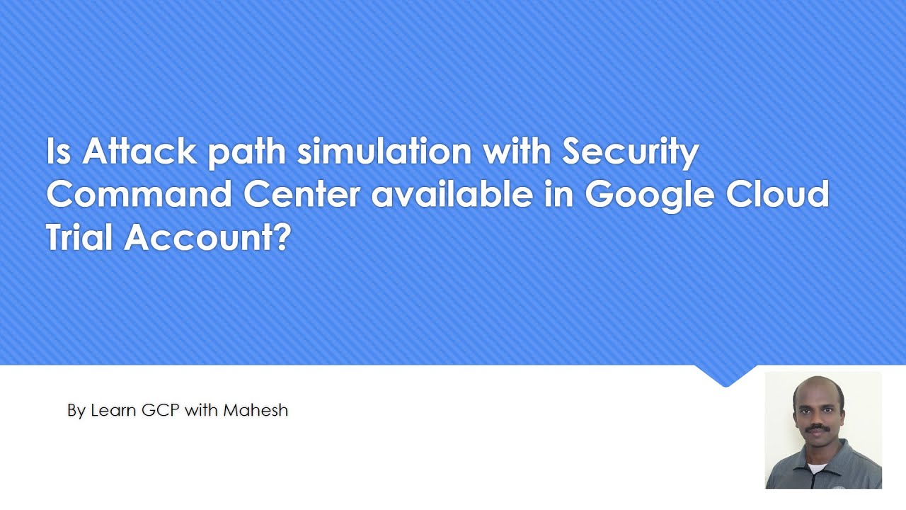 Is Attack path simulation with Security Command Center available in Google Cloud Trial Account?