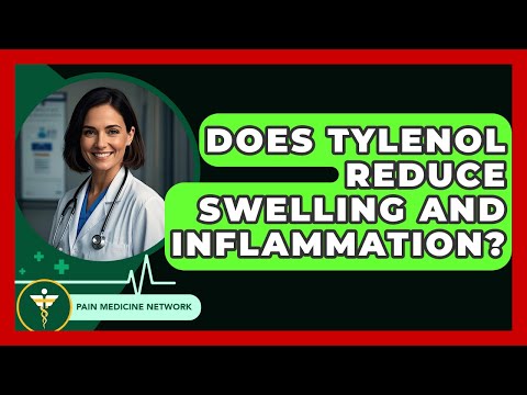Does Tylenol Reduce Swelling And Inflammation? - Pain Medicine Network
