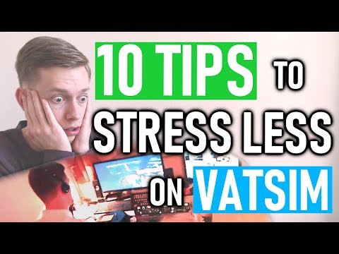 10 Tips to Stress Less & Control Nerves on VATSIM!