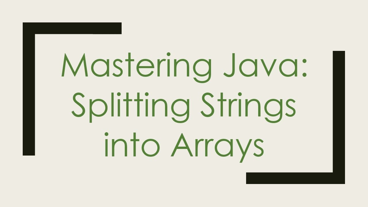 Mastering Java: Splitting Strings into Arrays