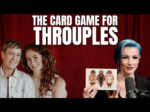 Tools for Throuples: The Non-Monogamy Card Game Paves the Way to Deep Connection